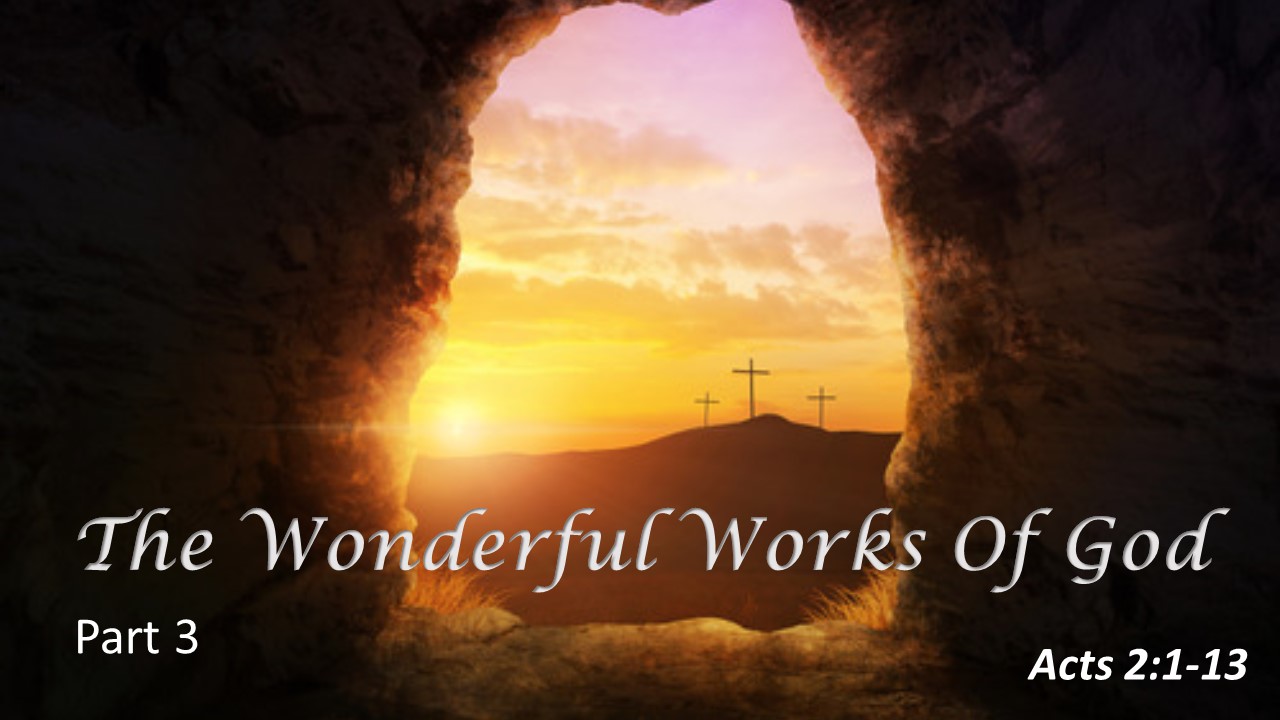 The Wonderful Works Of God part 3 - Logos Sermons