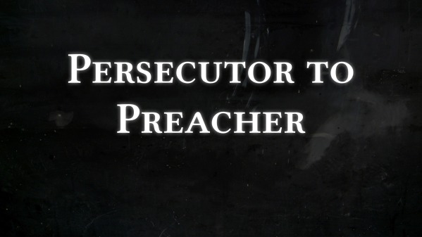 Persecutor to Preacher - Logos Sermons