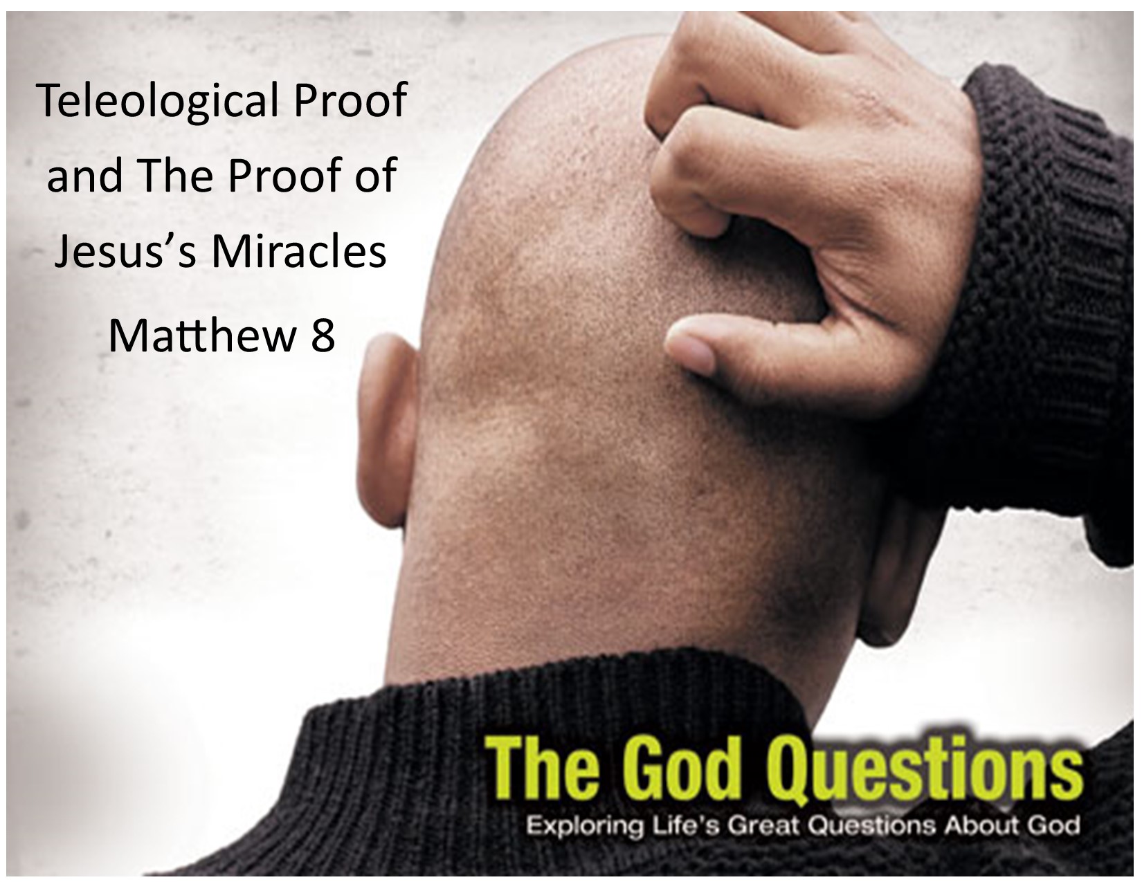 Teleological Proof and the Proof of Jesus' Miracles - Logos Sermons