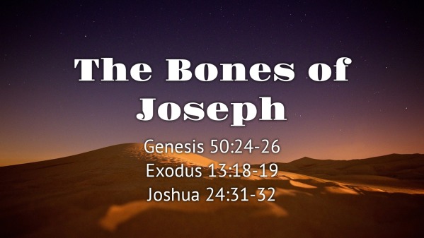 799 - The Bones of Joseph - Logos Sermons