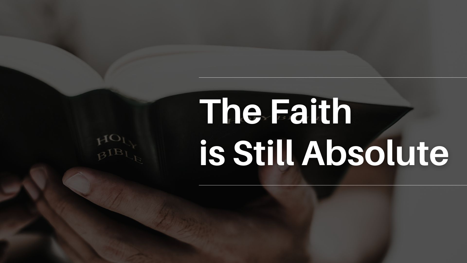 The Faith is Still Absolute - Logos Sermons