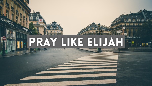 Pray like Elijah - Logos Sermons