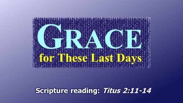 Grace for These Last Days - Logos Sermons
