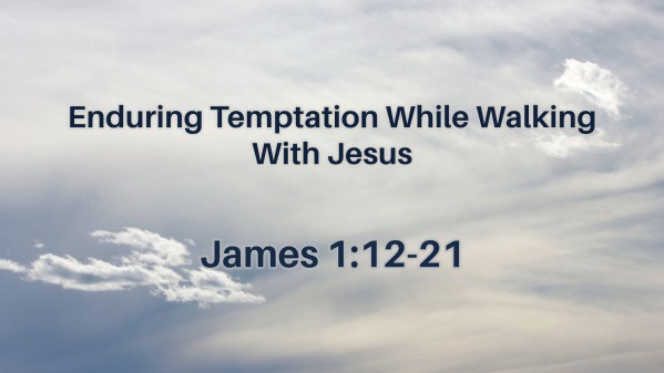 2021.10.03a Enduring Temptation While Walking With Jesus - Logos Sermons