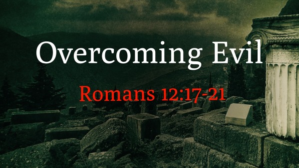 Overcoming Evil - Logos Sermons