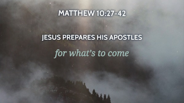 Matthew 10:27-42 - Logos Sermons