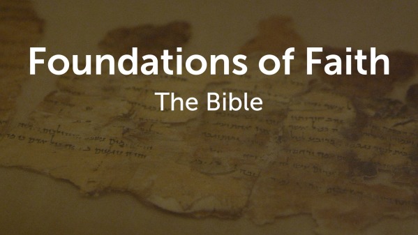 Foundations of Faith: The Bible - Logos Sermons