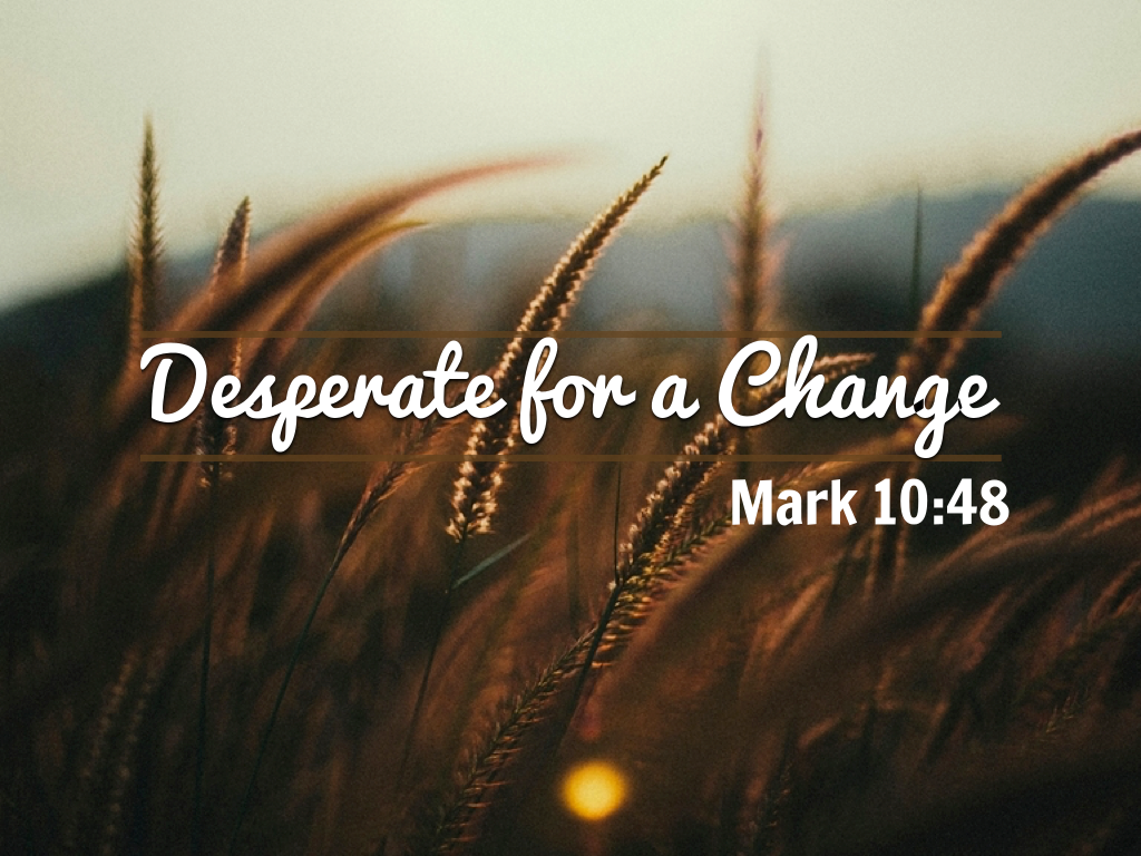 Desperate for a change --10/3/2021 SUN PM - Rev Love - Logos Sermons