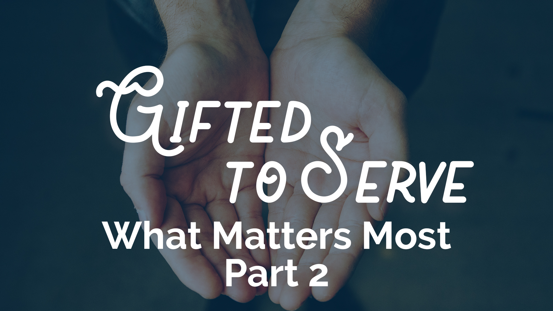 What Matters Most Part 2 - Logos Sermons