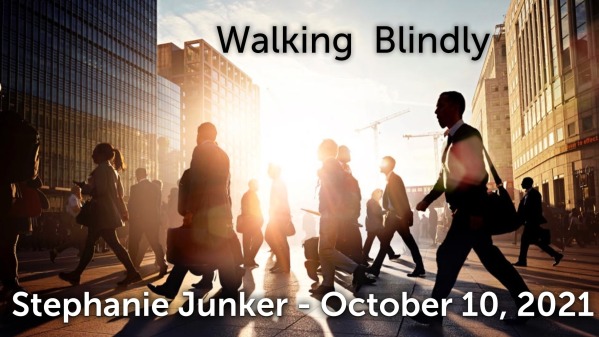 10/10/21 - Walking Blindly - Logos Sermons
