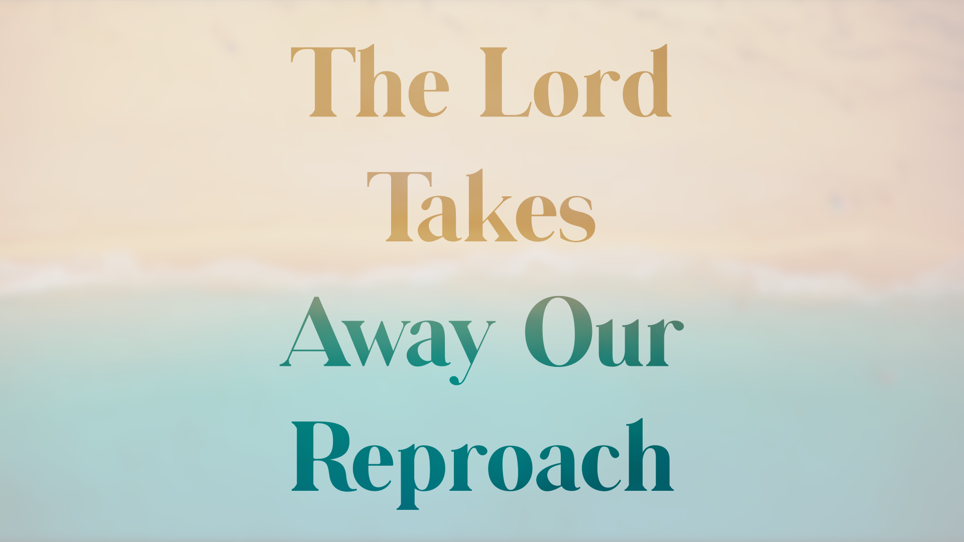 The Lord Takes Away Our Reproach - Logos Sermons