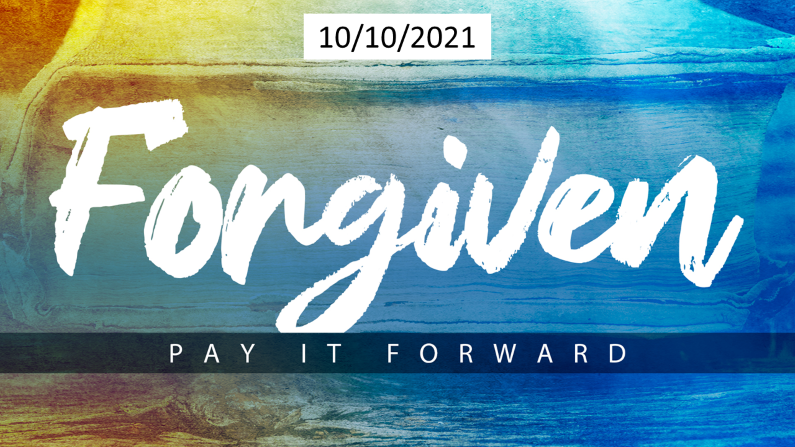 Forgiven - Pay It Forward - Logos Sermons