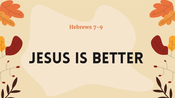 Jesus is Better - Logos Sermons