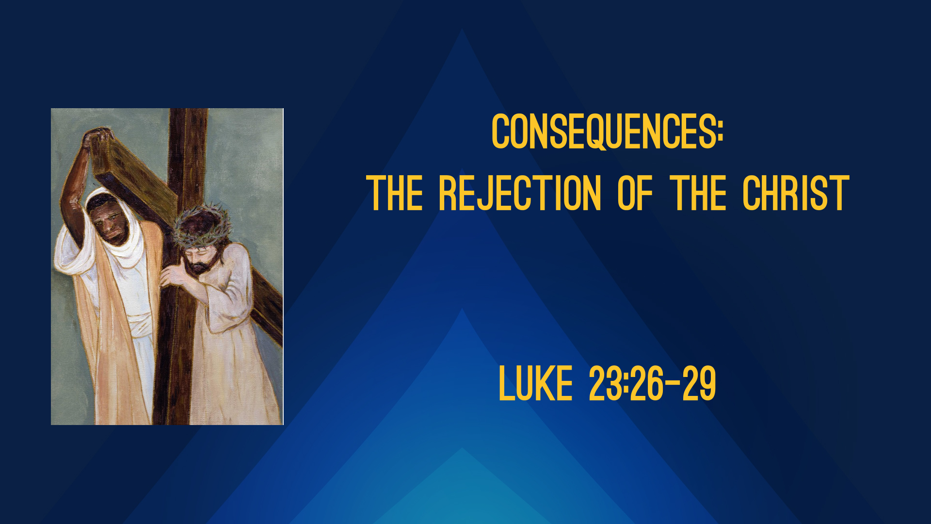 CONSEQUENCES: THE REJECTION OF THE CHRIST - Logos Sermons