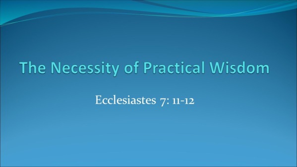 The Necessity of Practical Wisdom - Logos Sermons