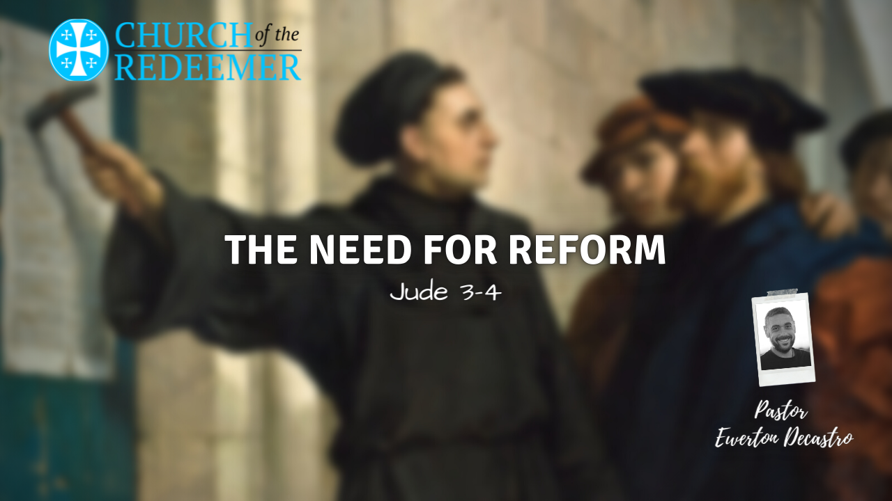 The Need For Reform - Jude 3-4 - Pastor Ewerton Decastro - Logos Sermons
