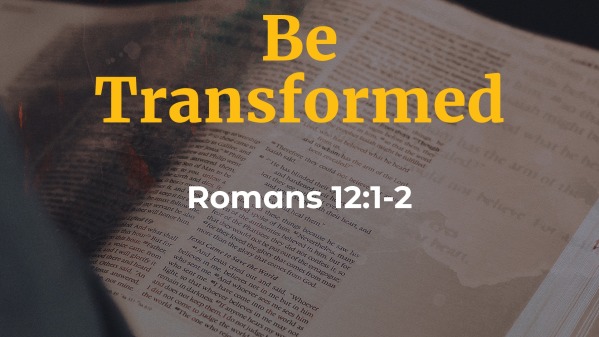 Be Transformed - Logos Sermons