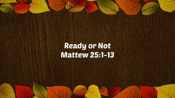 Ready Or Not - Logos Sermons