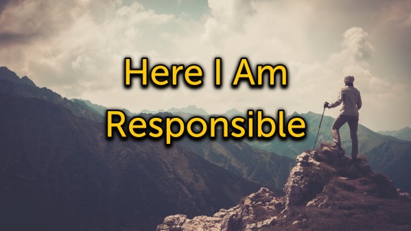 Here I Am Responsible - Logos Sermons