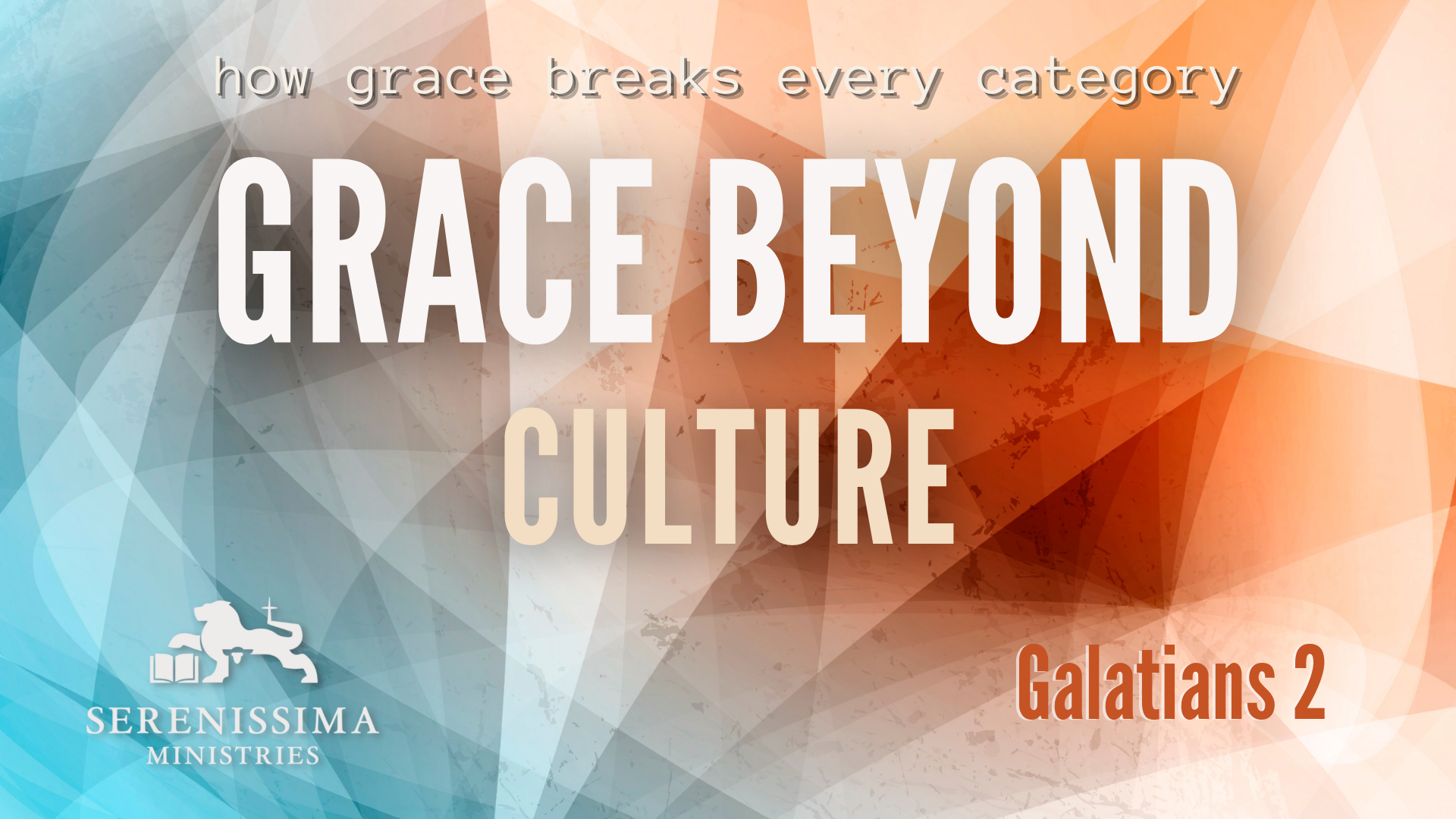 Grace Beyond Culture - Logos Sermons