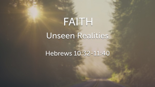 Faith: Unseen Realities - Logos Sermons