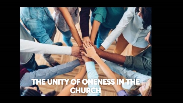 THE UNITY OF ONENESS IN THE CHURCH (Eph. 4:7-10) - Logos Sermons