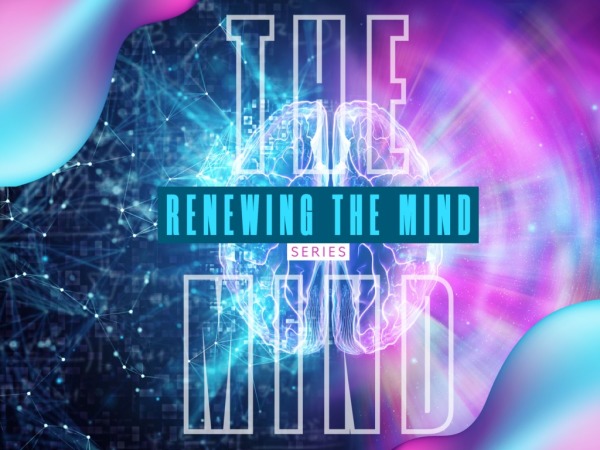Renewing The Mind - PT4 - Logos Sermons