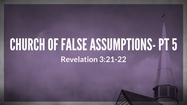 Church of False Assumptions- Pt 5 - Logos Sermons