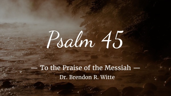 Chapel - To the Praise of the Messiah - Dr Witte - Logos Sermons