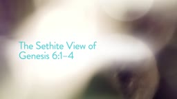 The Sethite View of Genesis 6:1–4 - Faithlife TV