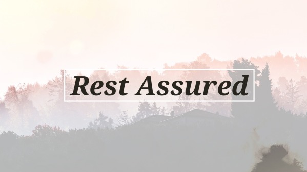 Rest Assured - The Reality of Assurance - Logos Sermons