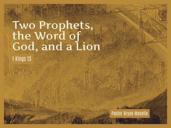 Two Prophets, the Word of God, and a Lion - Logos Sermons