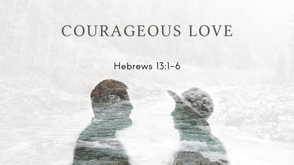 Courageous Love - Logos Sermons