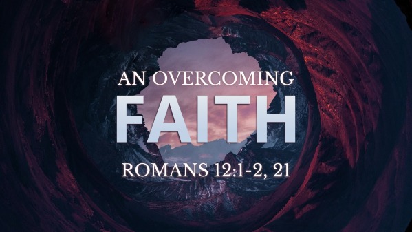 An Overcoming Faith - Logos Sermons