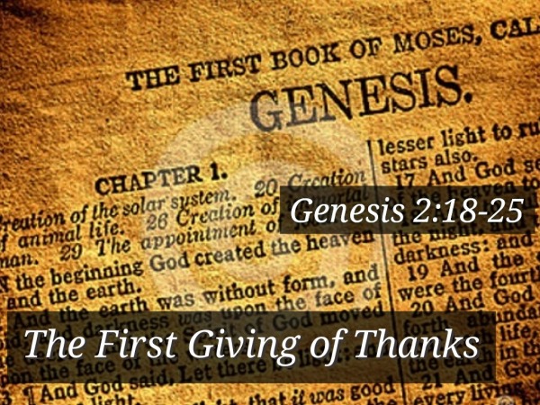 Genesis 2:18-25 - The First Giving of Thanks - Logos Sermons