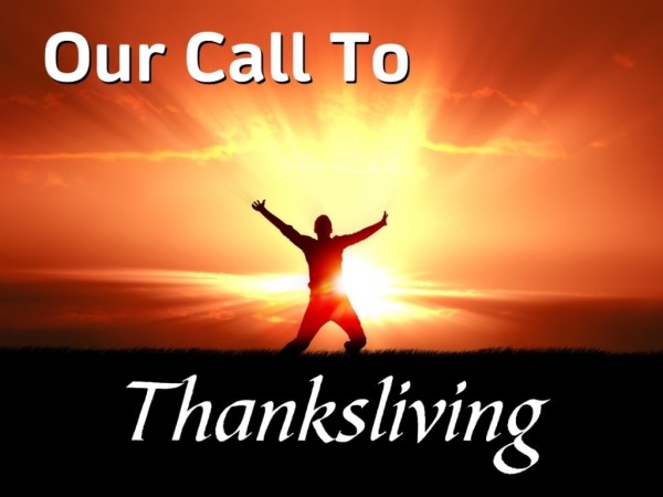 11/21/2021 Sermon: Our Call To Thanksliving - Logos Sermons