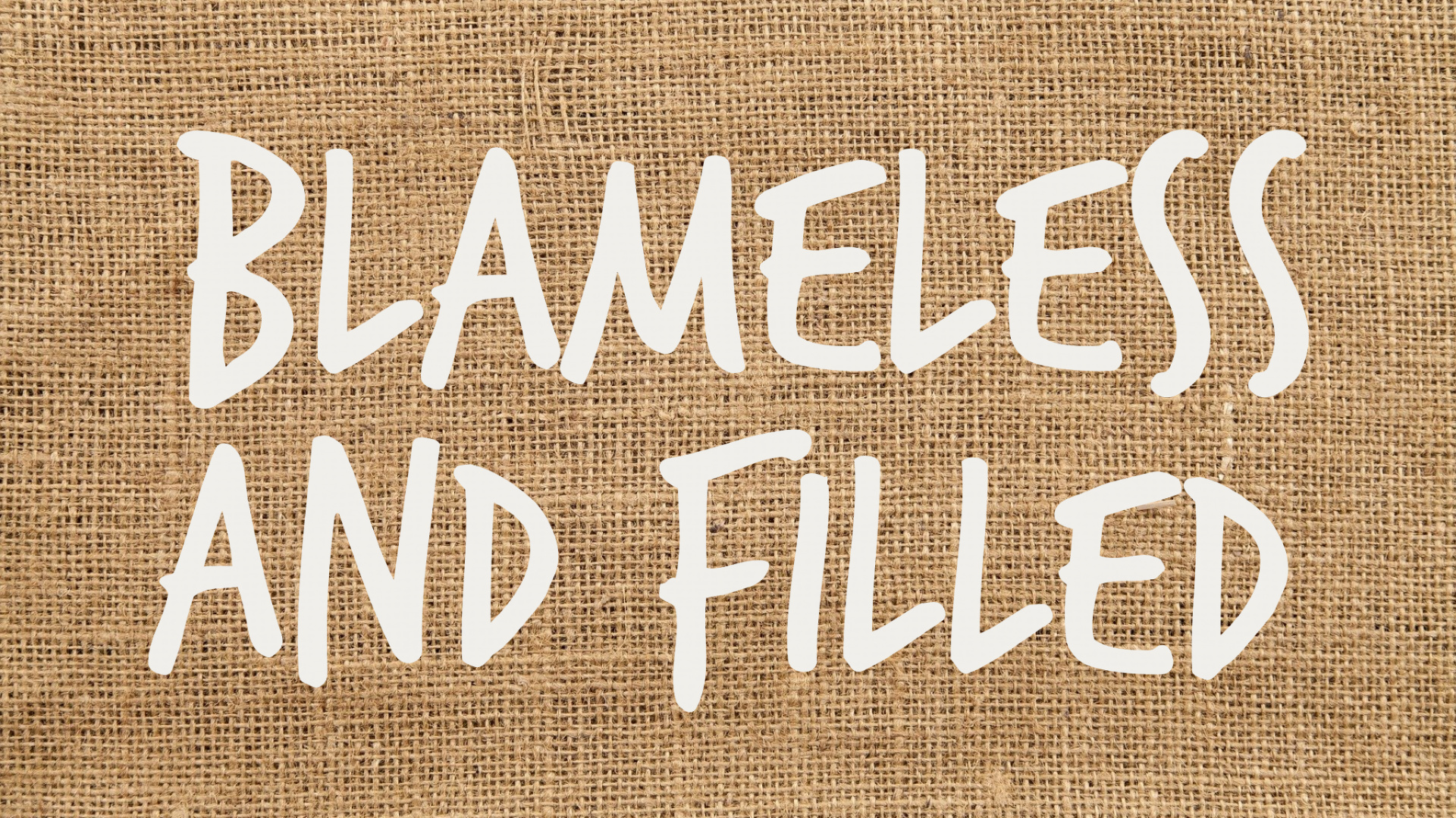Blameless and Filled - Logos Sermons