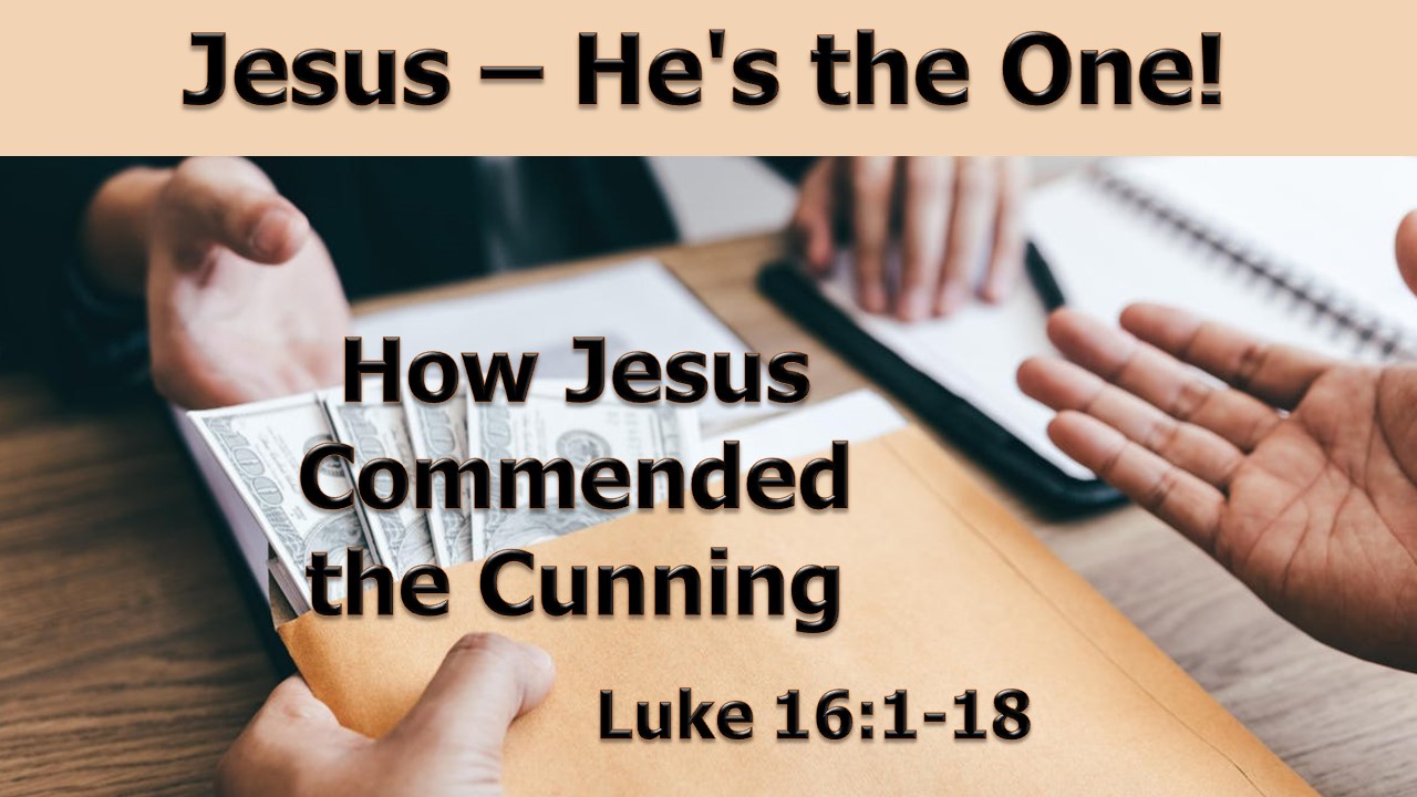 How Jesus Commended the Cunning - Logos Sermons