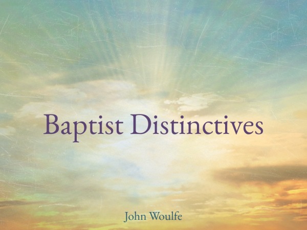 Baptist Distinctives - Logos Sermons