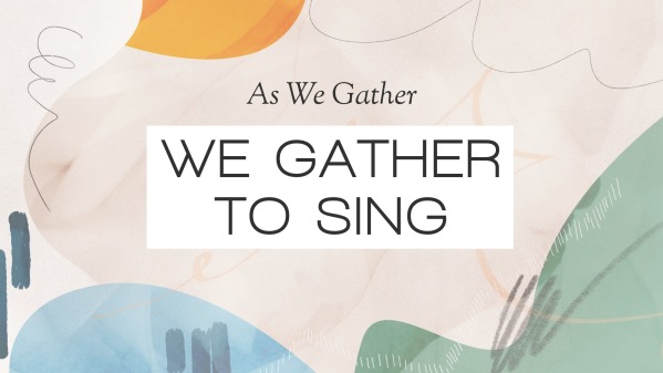 We Gather to Sing - Logos Sermons