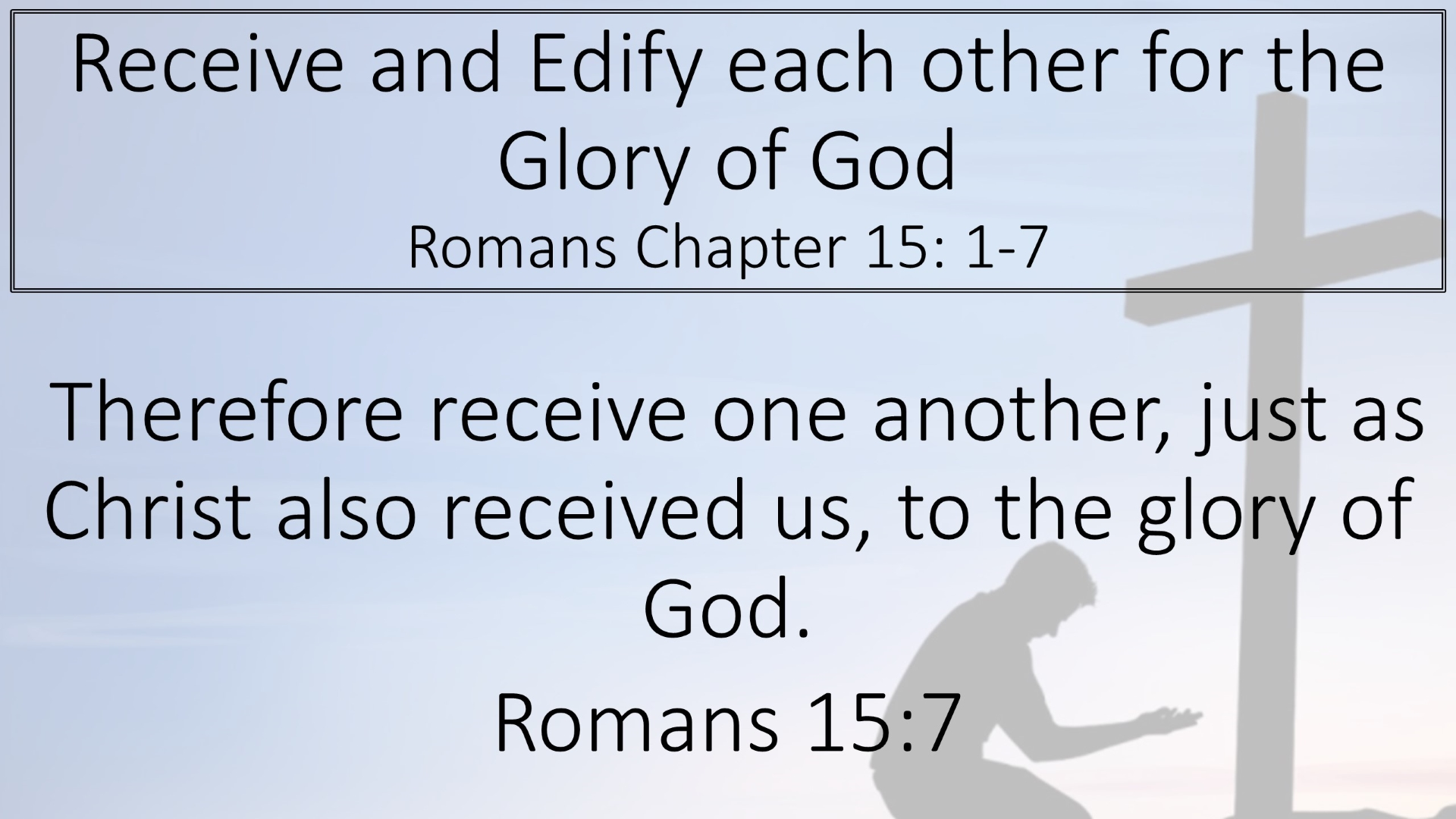Receive and Edify each other for the Glory of God - Logos Sermons