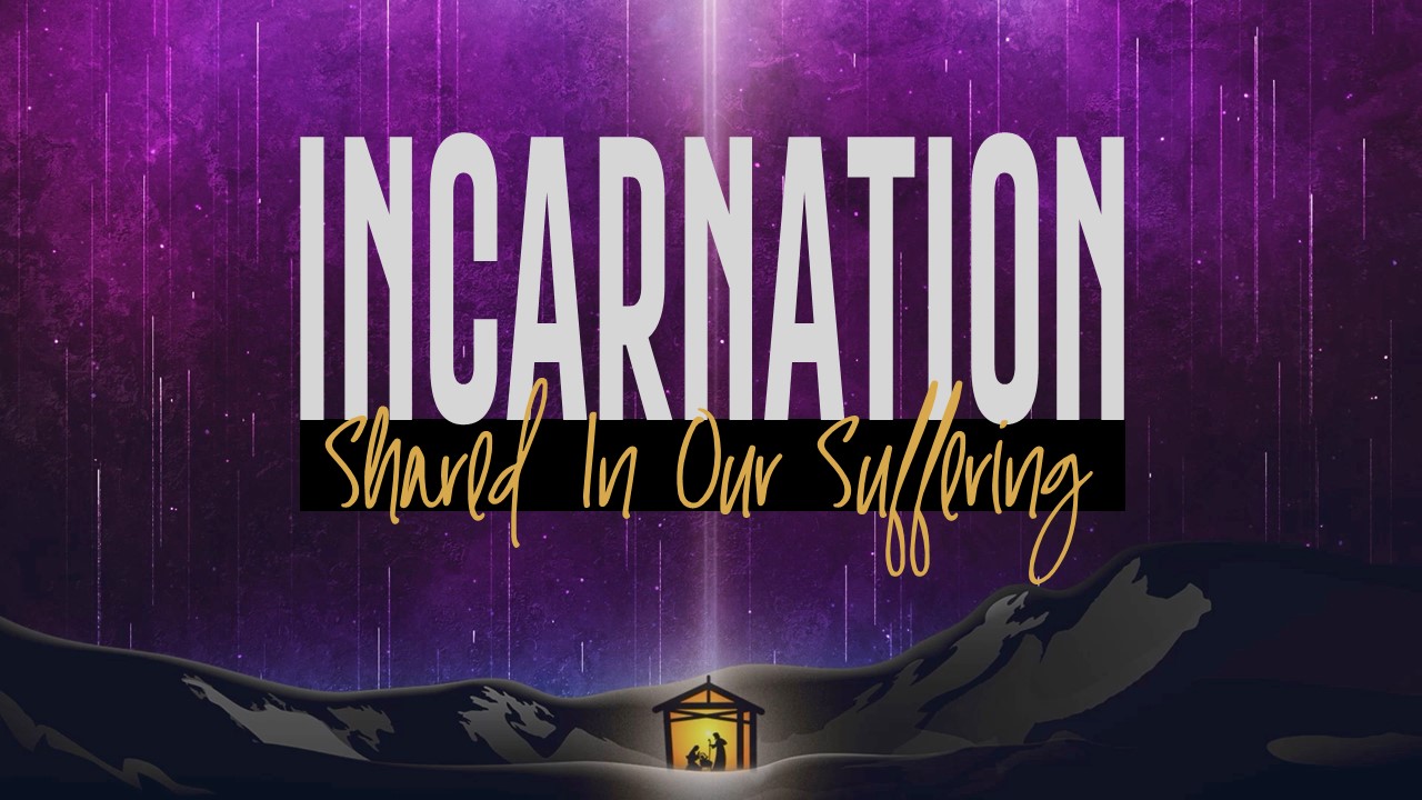 INCARNATION: SHARED IN OUR SUFFERING - Logos Sermons