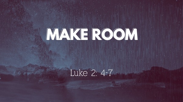 Make Room - Logos Sermons