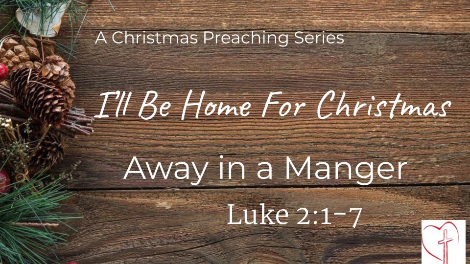 Away In A Manger - Logos Sermons