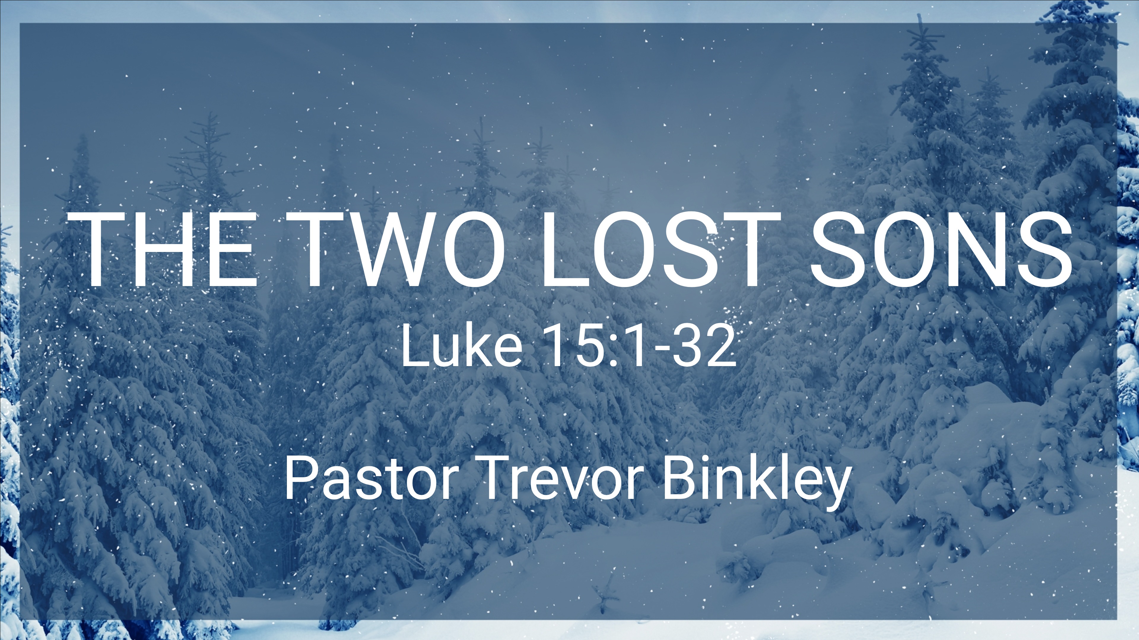 The Two Lost Sons - Logos Sermons The Two Lost Sons - Logos Sermons