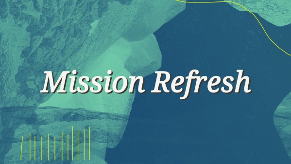 Mission Refresh - Logos Sermons