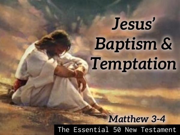 Jesus' Baptism and Temptation ~ 50 essential of the New Testament ...