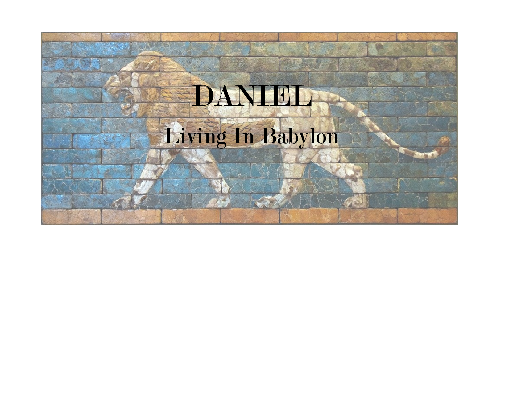 Daniel In Babylon - Logos Sermons