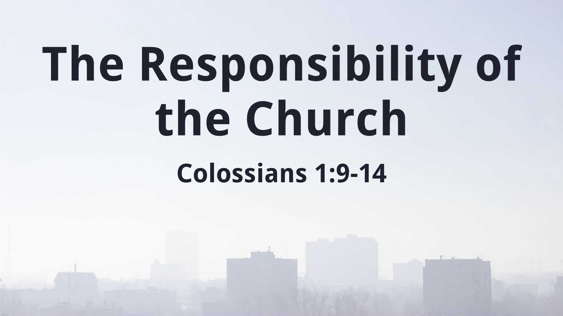1/16/2022 11 AM The Responsibility of the Church - Logos Sermons