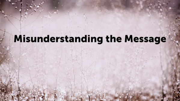Misunderstanding the Message - Logos Sermons
